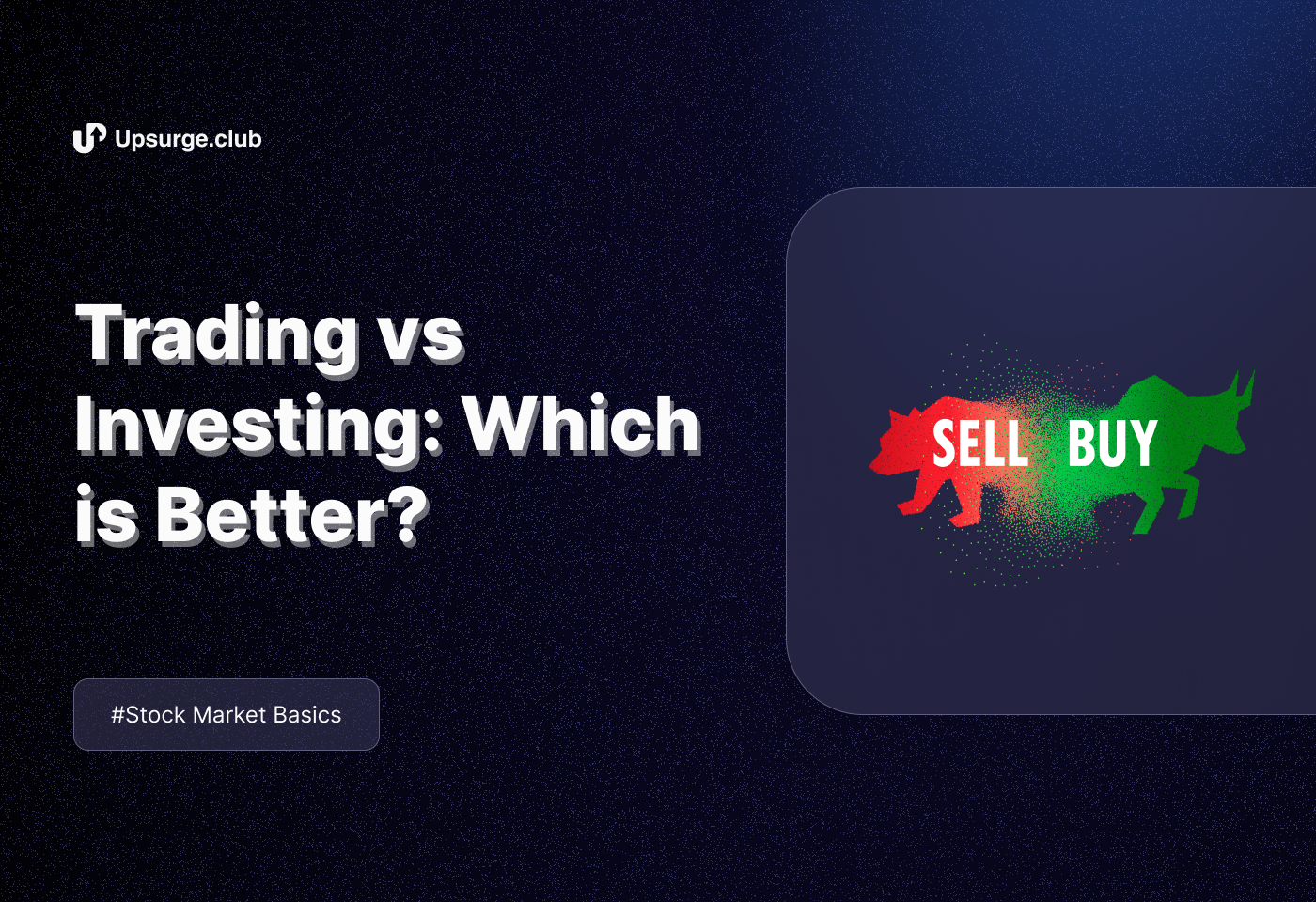 Trading Vs. Investing: Which is Better? - Upsurge.club Blogs Trading Vs. Investing: Which is Better? - Upsurge.club Blogs